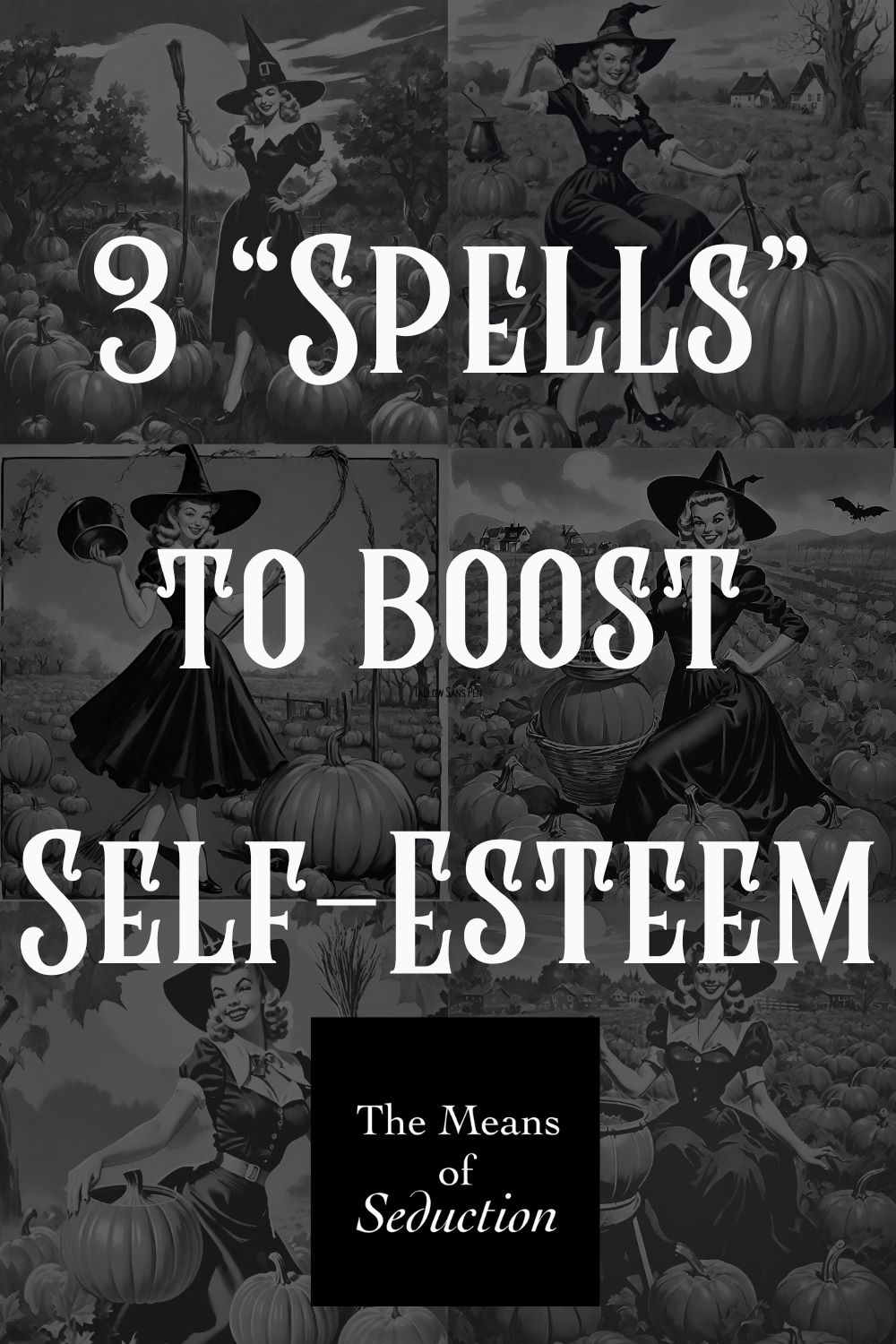 The Bewitching Hour: Using “Spells” To Boost Self-Esteem - The Means of ...
