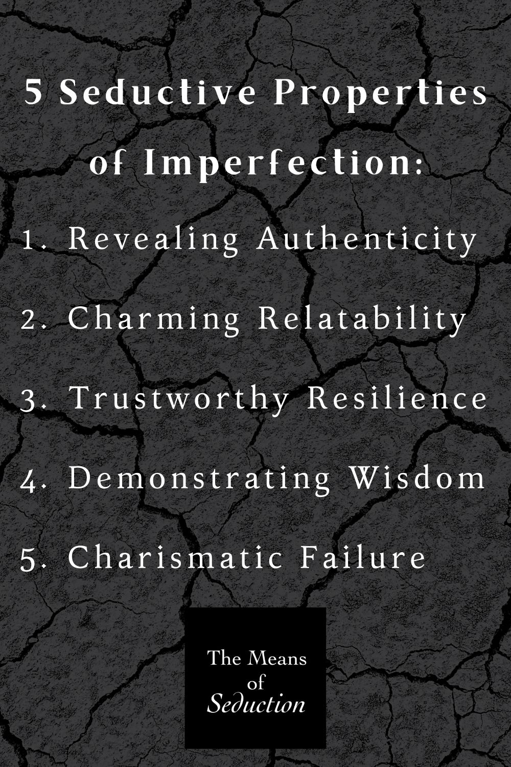 5 Seductive Properties of Imperfection - The Means of Seduction